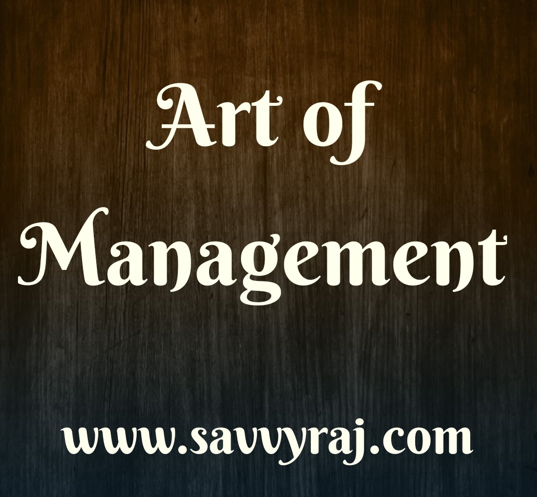 ART OF MANAGEMENT : Managing Teams | Savvy Raj
